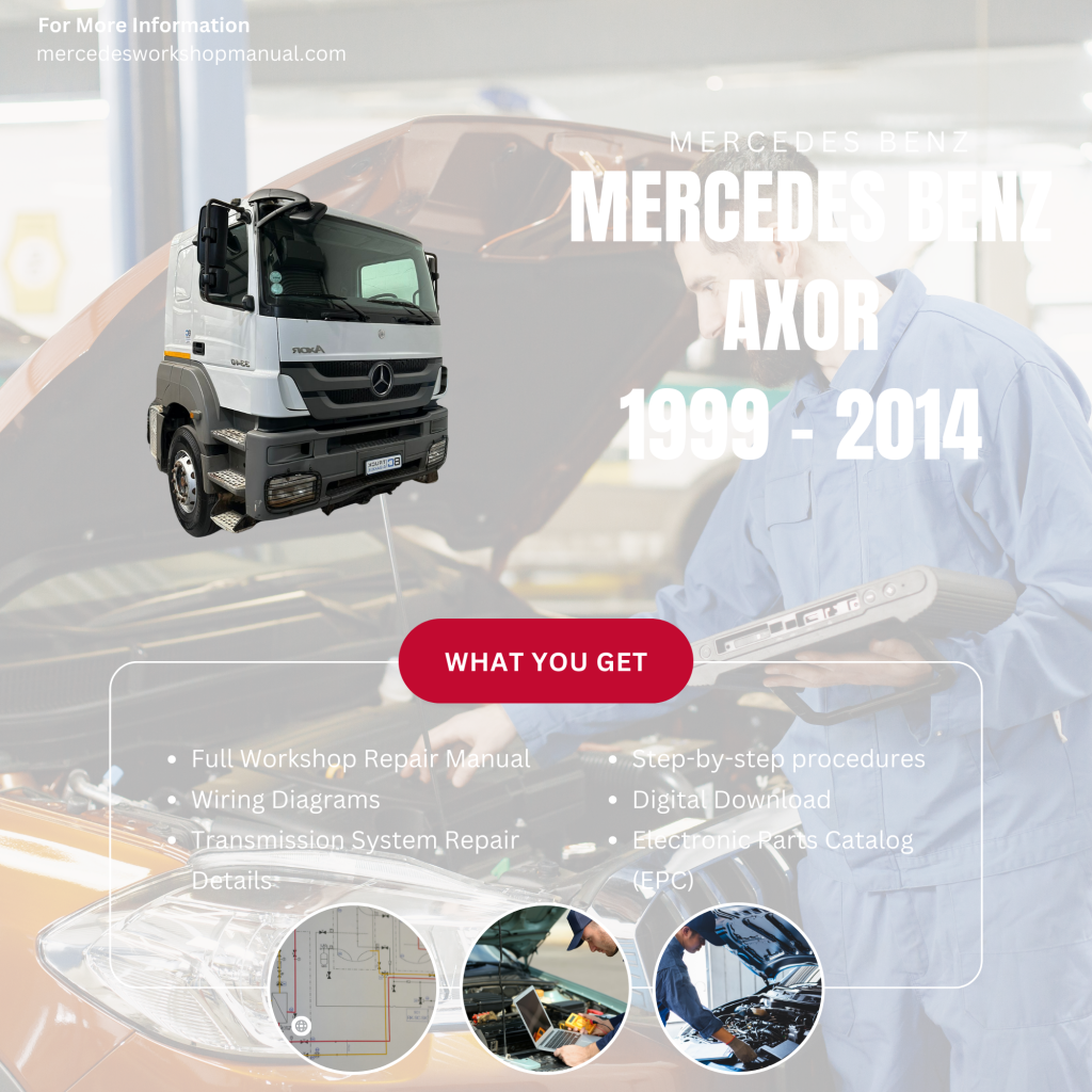 Mercedes Benz Axor Workshop, Service & Repair Manual 1999 - 2014 ...