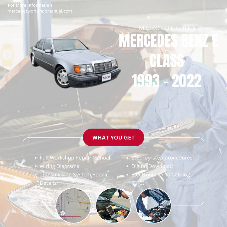 Mercedes Benz E Class Workshop, Service & Repair Manual 1993 - 2022 ...